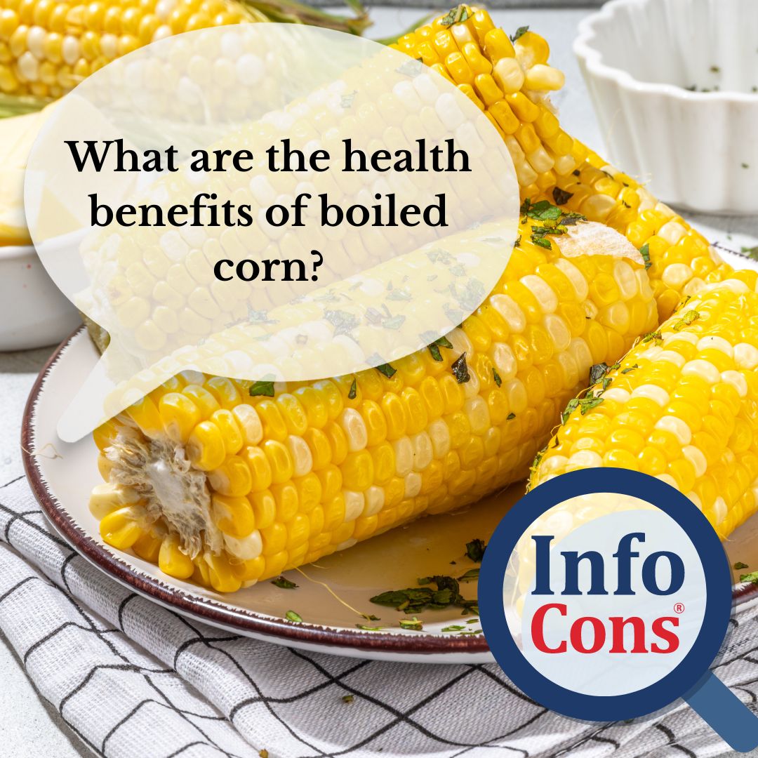 The Benefits of Eating Boiled Corn - InfoCons