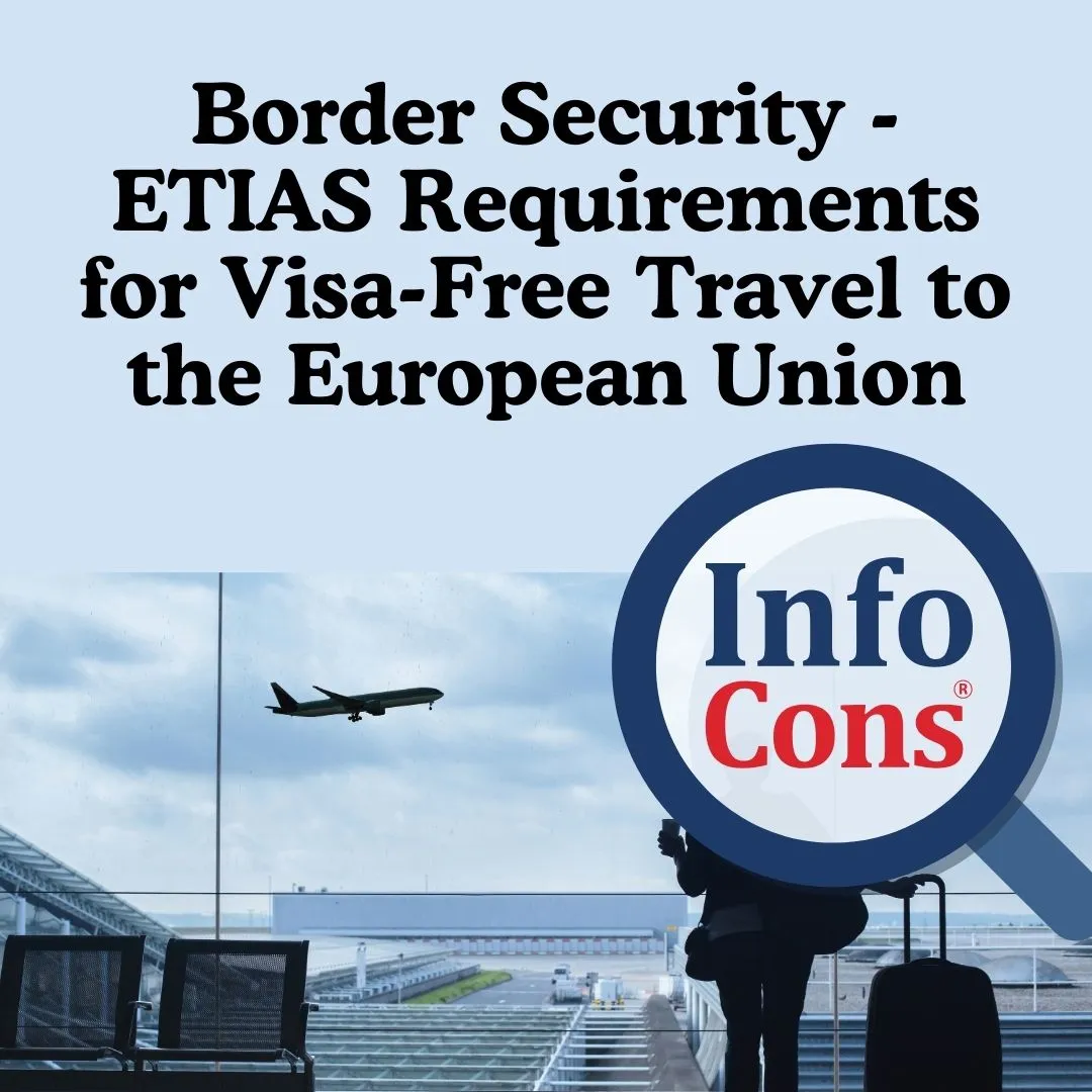 Border Security - ETIAS Requirements for Visa-Free Travel to the European Union - InfoCons