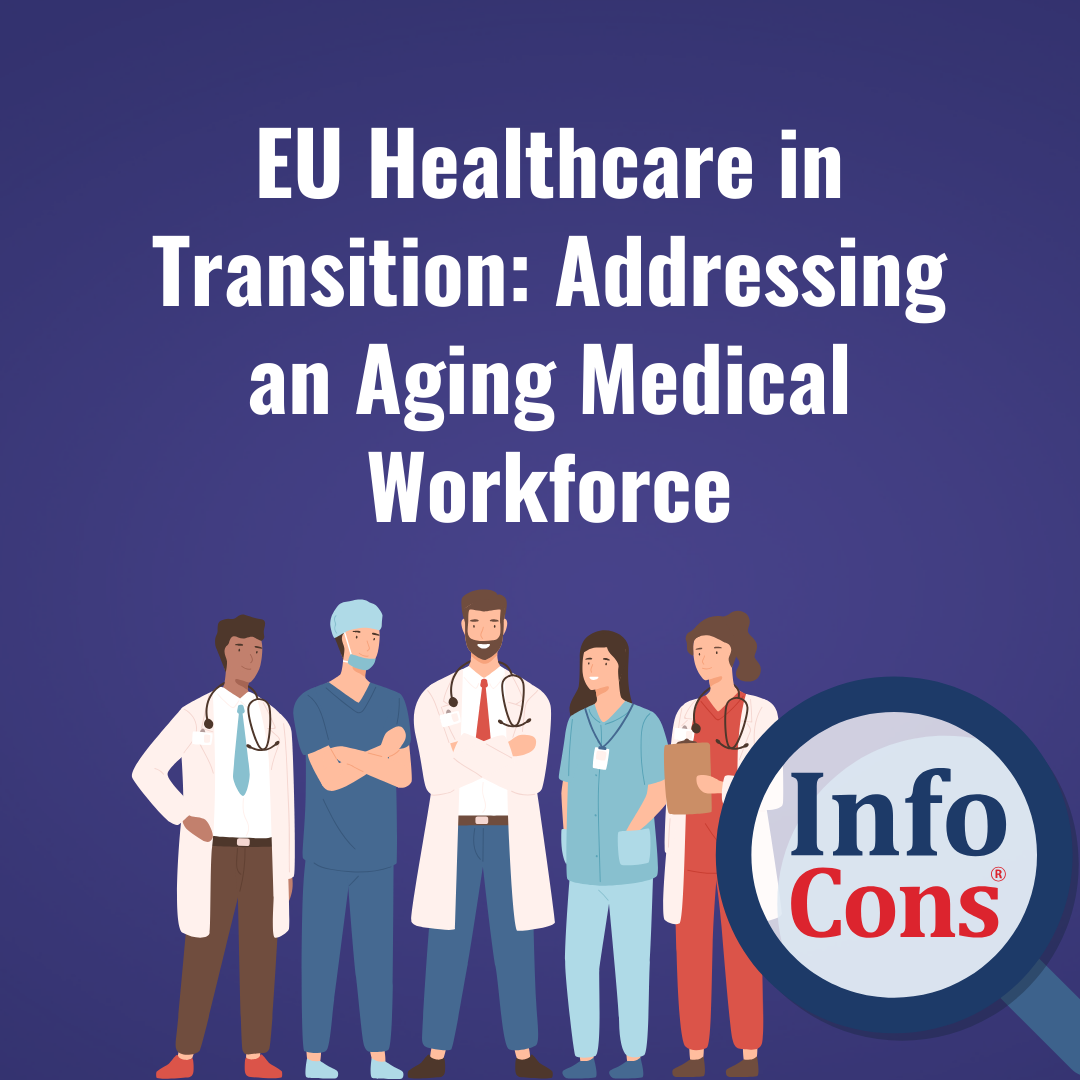 EU Healthcare in Transition : Addressing an Aging Medical Workforce - InfoCons