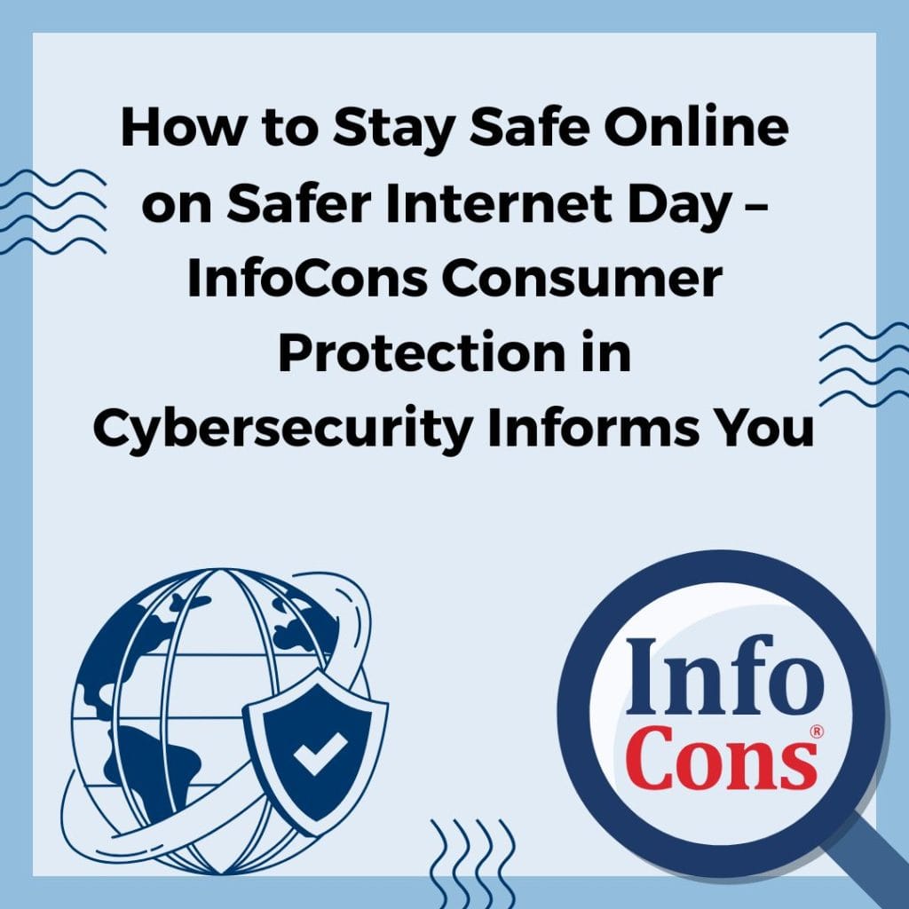 InfoCons Consumer Protection in Cybersecurity Informs You : How to Stay ...